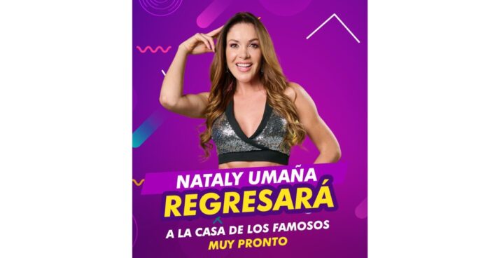 Nataly Umaña volverá a La Casa de los Famosos y esta es la razón